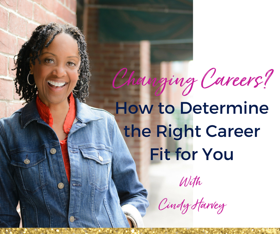 How to Determine the Right Career Fit for You | Cindy Harvey